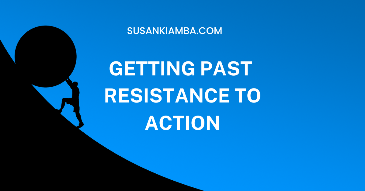 Getting Past Resistance to Action - Blue Elite